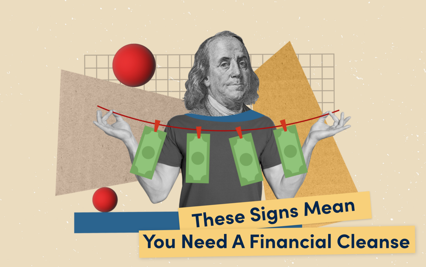 These Signs Mean You Need A Financial Cleanse