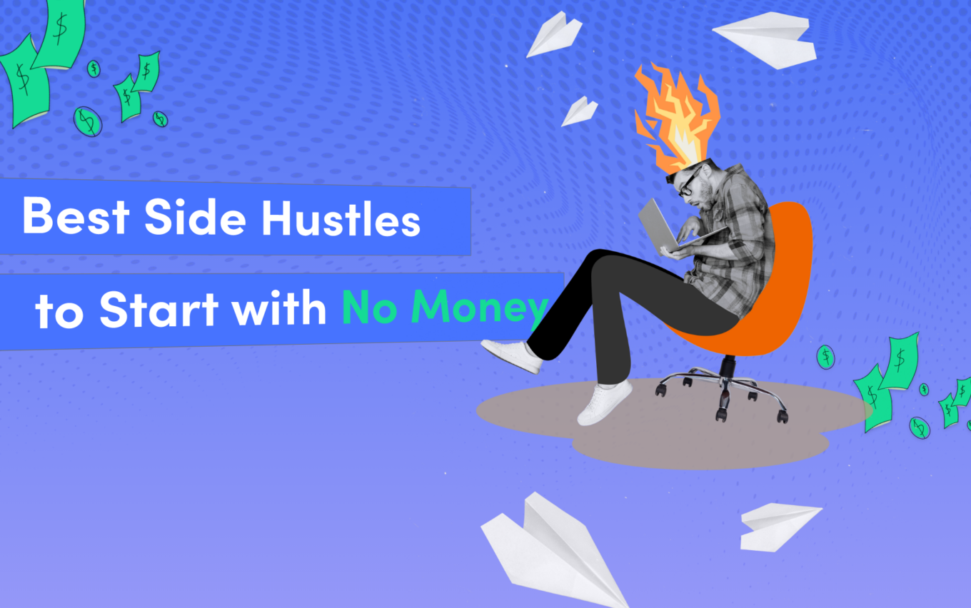 6 Best Side Hustles to Start with No Money in 2024 | Credello