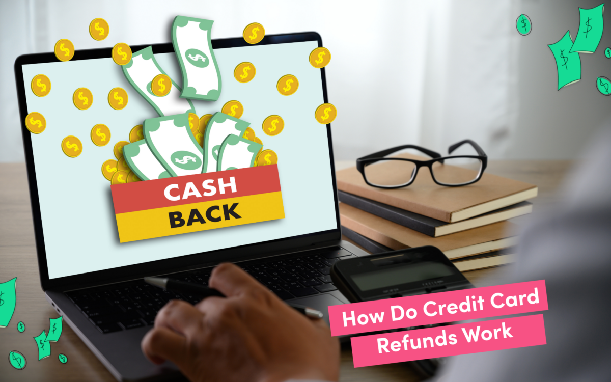 How Does A Refund On A Credit Card Work?